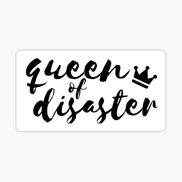 "Queen of Disaster" Sticker for Sale by artchyst | Redbubble
