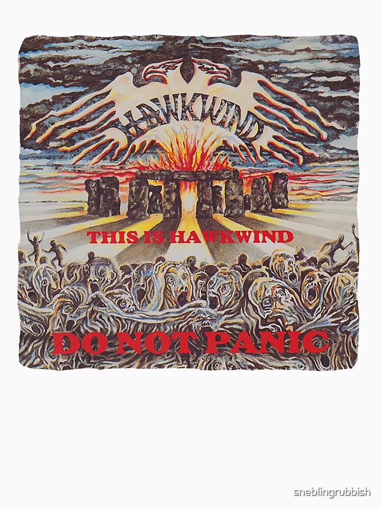 "This is Hawkwind Do Not Panic!" T-shirt for Sale by sneblingrubbish ...