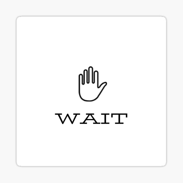 Wait A Minute Meme Stickers | Redbubble
