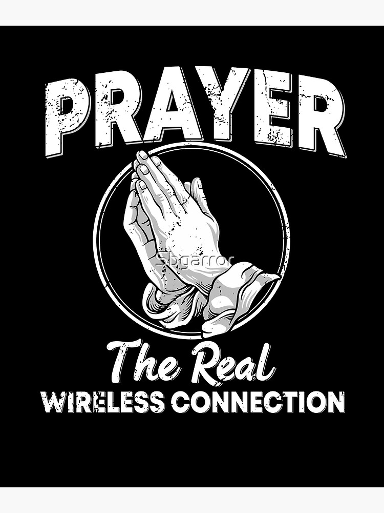 "Prayer The Real Wireless Connection" Poster for Sale by Sbgarror ...