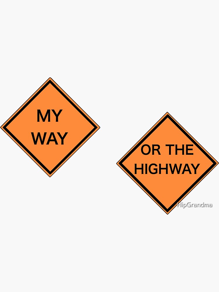 "My Way or the Highway" Sticker for Sale by HipGrandma | Redbubble