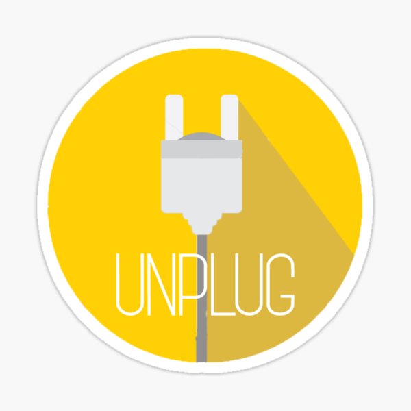 Unplug Stickers | Redbubble