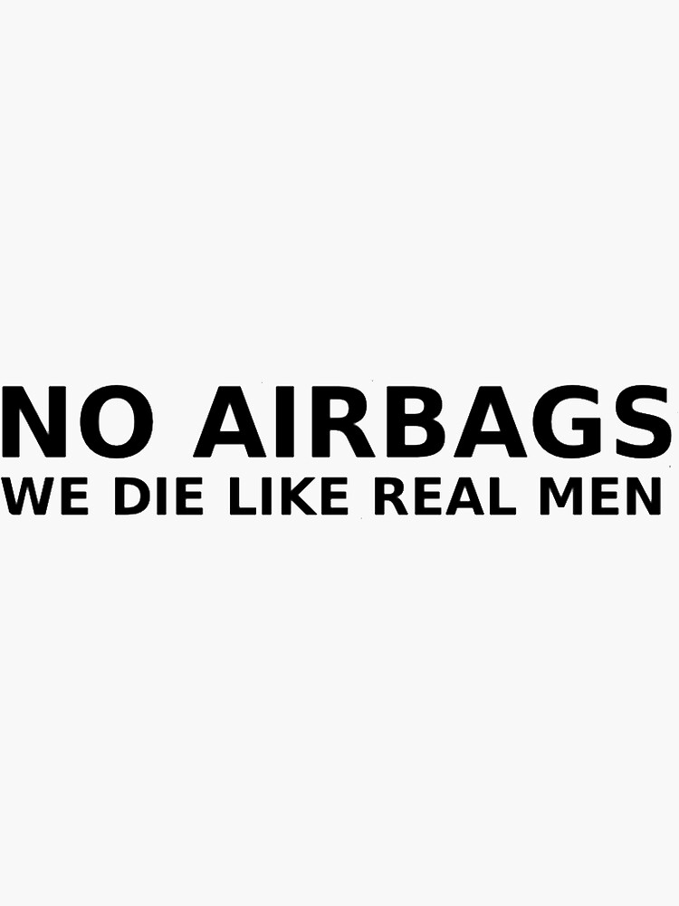 "No Airbags" Sticker for Sale by petrolstop | Redbubble