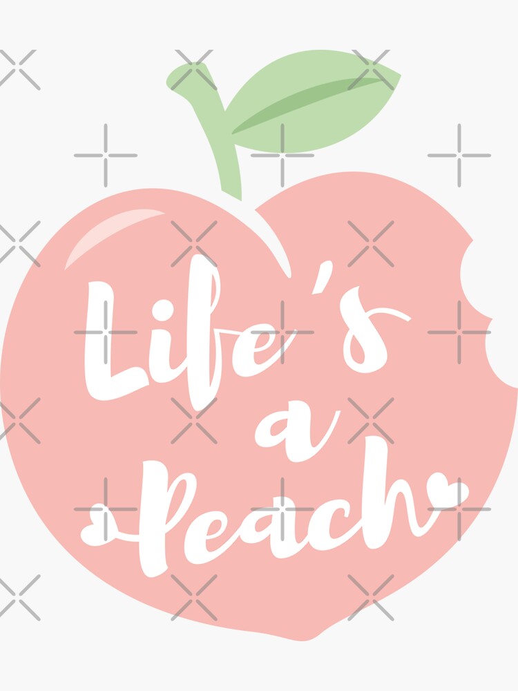 "Lifes a Peach, Inspirational Quote" Sticker for Sale by rustydoodle ...
