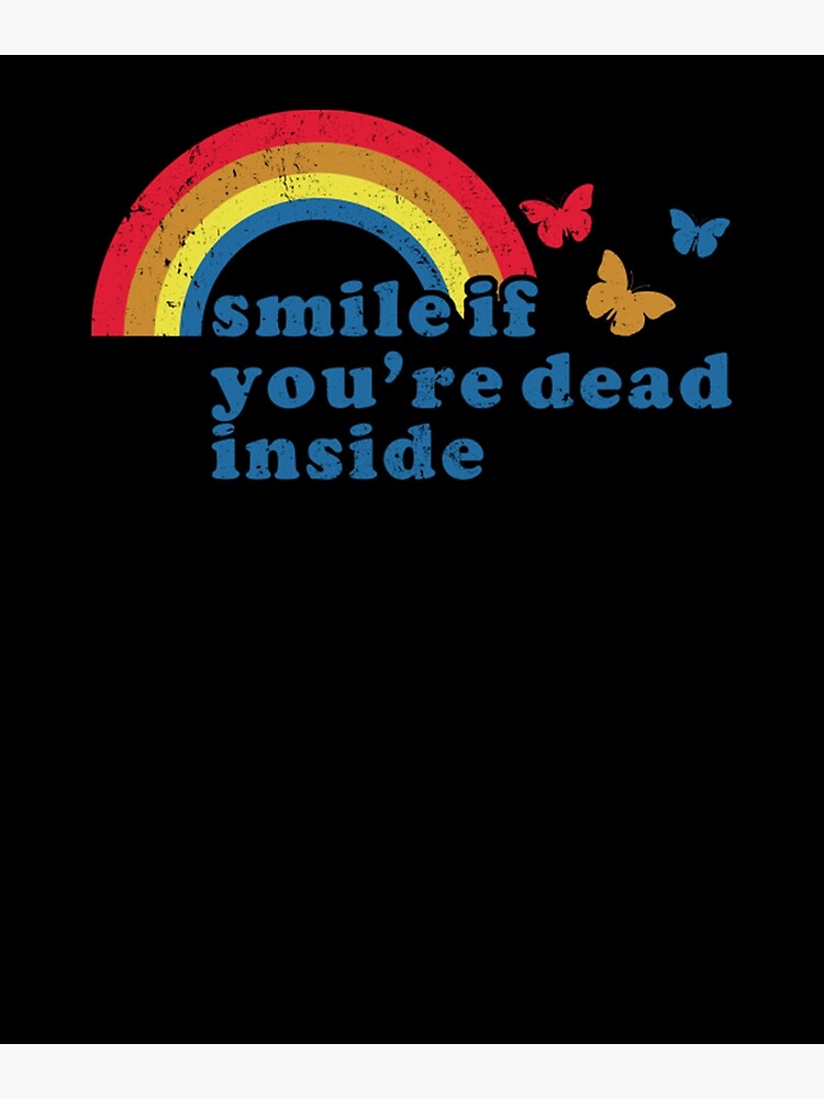 "Smile if you are dead inside Lgbt" Poster for Sale by riggsreevesget ...