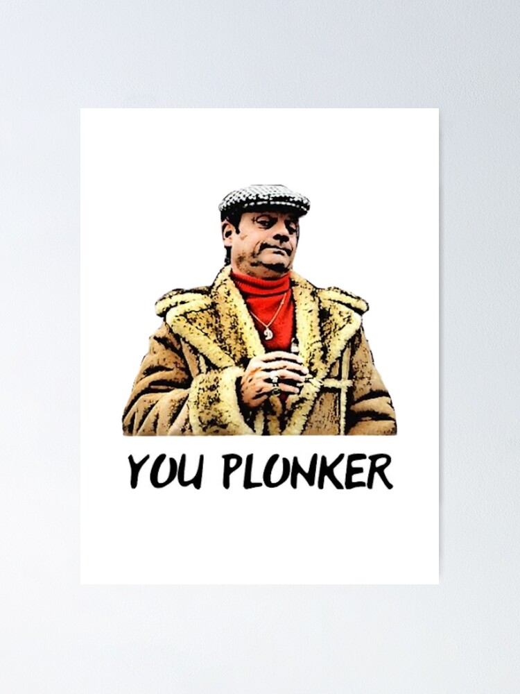 "Del Boy you plonker" Poster for Sale by rgil7 | Redbubble