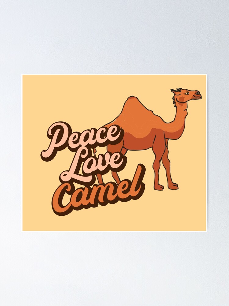 "Peace Love Camel." Poster by LahcenZabir | Redbubble