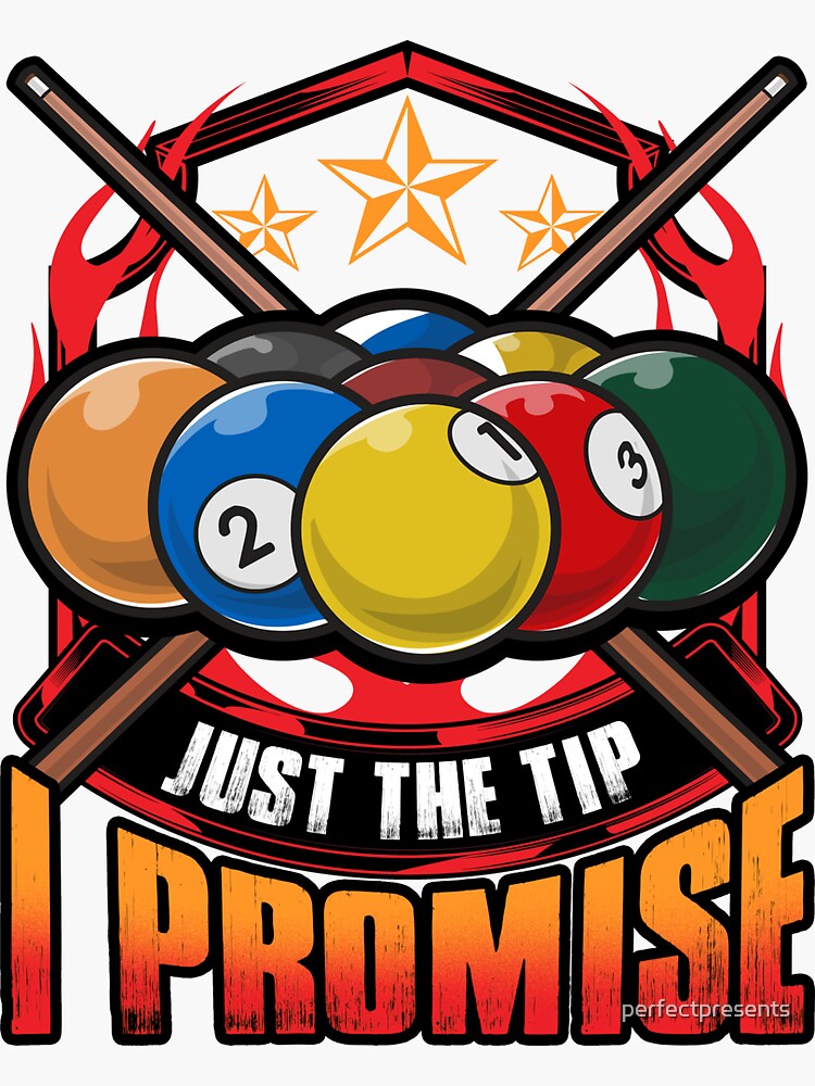 "Just The Tip I Promise Pool Cue Billiards Pun" Sticker for Sale by ...