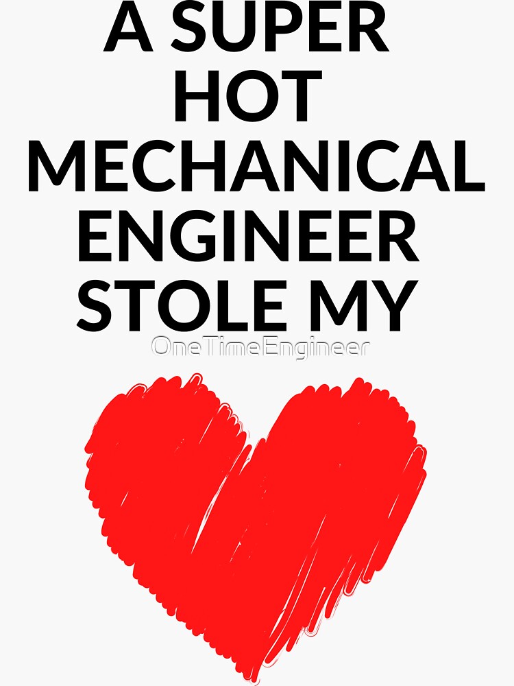 "Hot Mechanical Engineer Stole my Heart Funny mechanical engineering ...