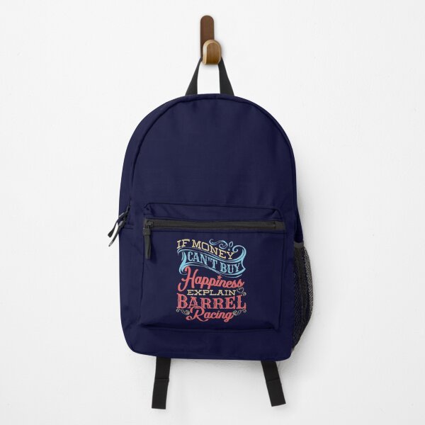 "If Money Can't Buy Happiness Explain Barrel Racing" Backpack for Sale ...