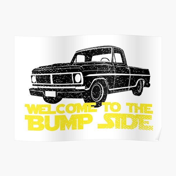 "Welcome to the Bump Side Truck" Poster by CoolRide | Redbubble