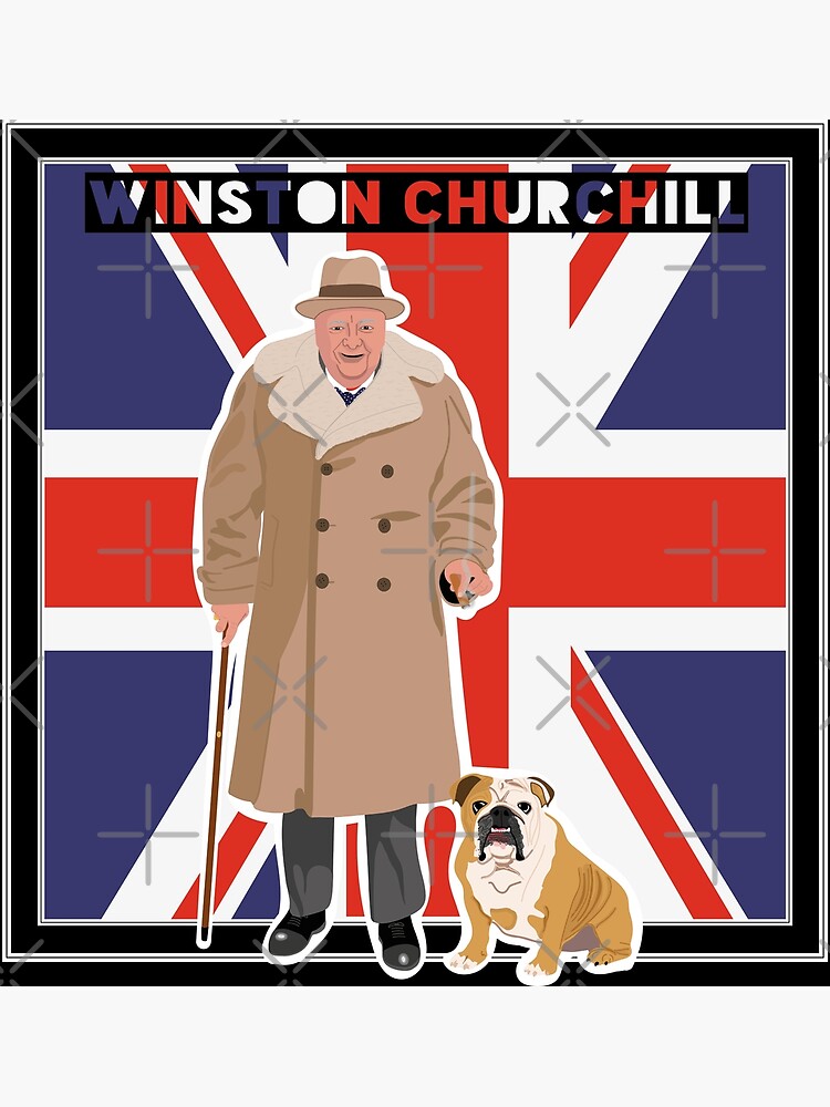 "WINSTON CHURCHILL & BRITISH BULLDOG." Poster by top-notch-tees | Redbubble