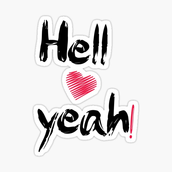 "hell yeah" Sticker by Ashi17 | Redbubble