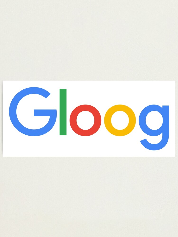 "Gloog (Google Logo Parody)" Photographic Print for Sale by VonHafe ...