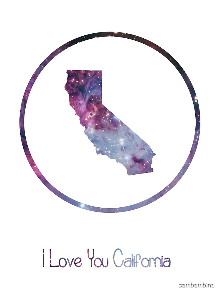 "I love you California" Poster by sambambina | Redbubble