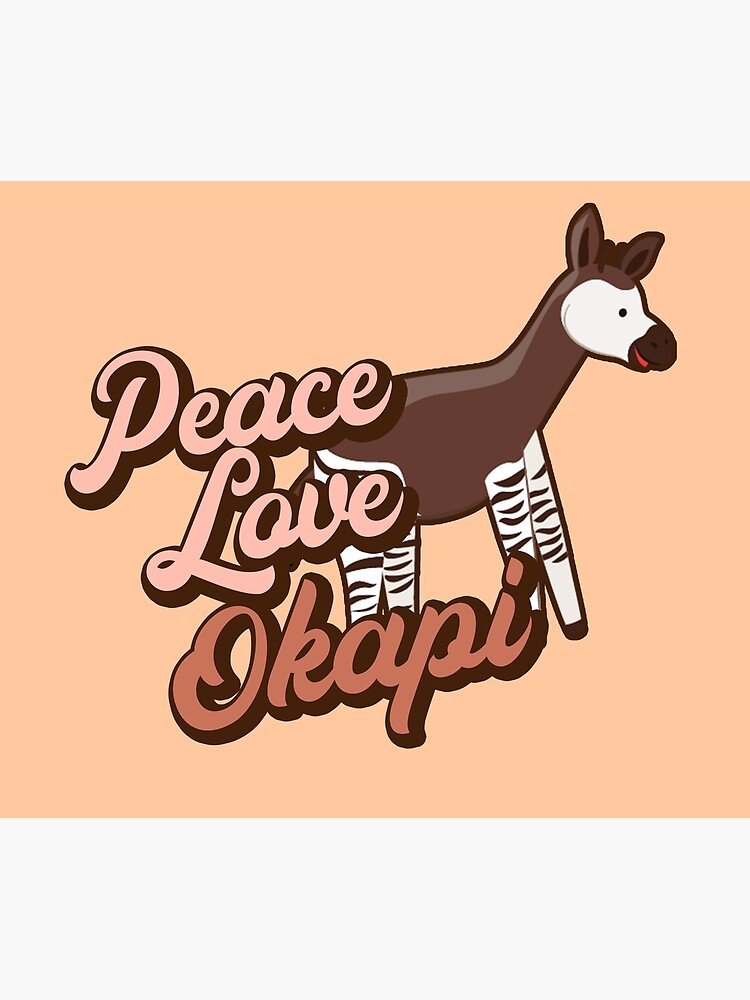 "Peace Love Okapi." Poster by LahcenZabir | Redbubble