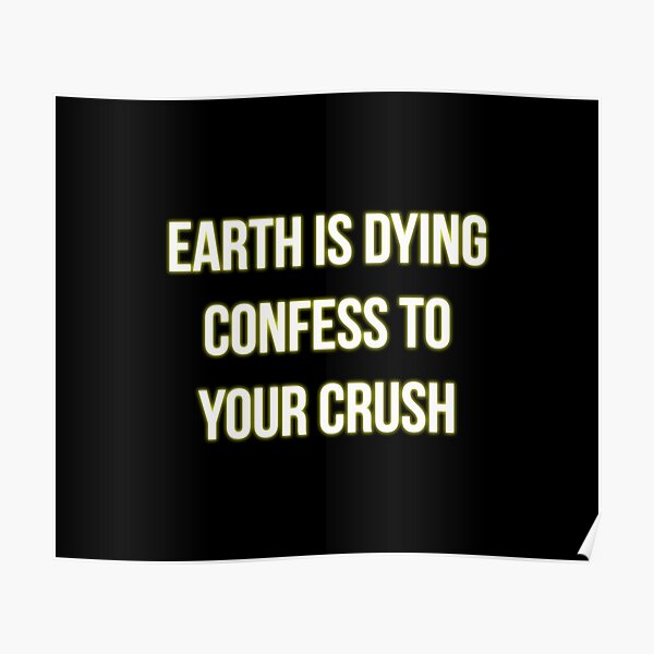 Earth Is Dying Posters | Redbubble