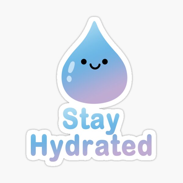 "Stay Hydrated" Sticker for Sale by AdlDisEye | Redbubble