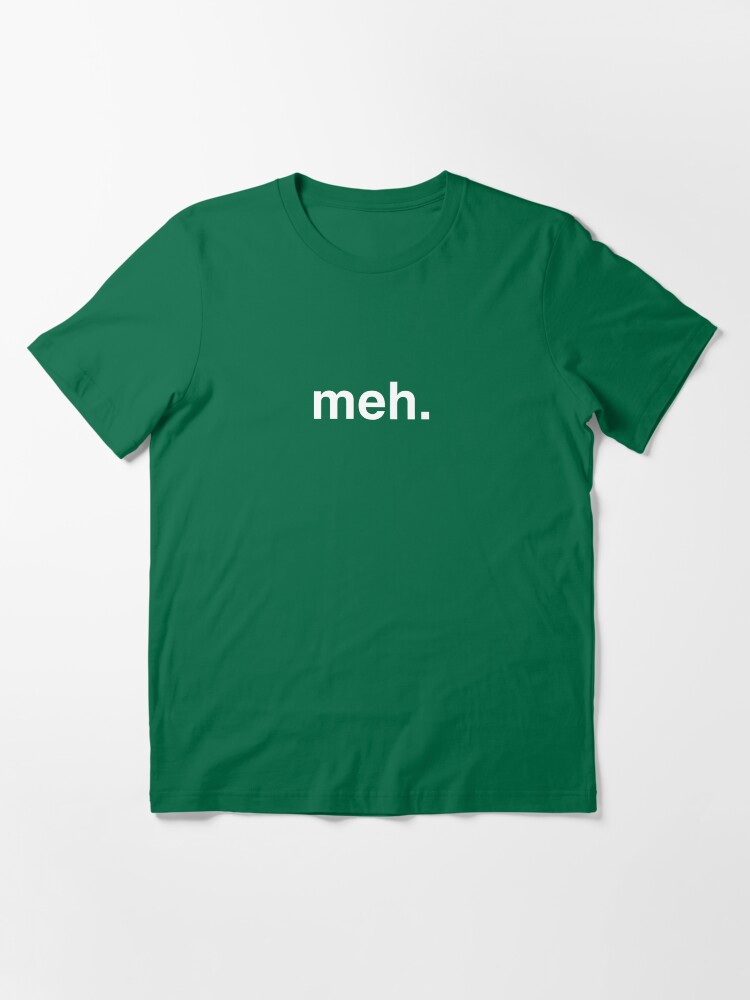 "meh." T-shirt for Sale by squidyes | Redbubble | meh t-shirts ...