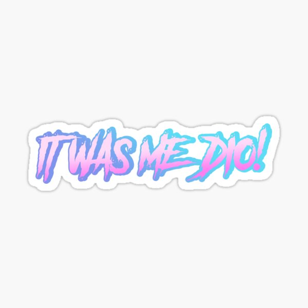 It Was Me Dio Gifts & Merchandise | Redbubble