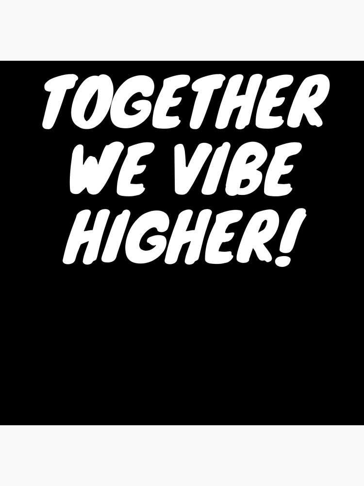 "Vibe higher" Poster for Sale by tavyssj6 | Redbubble