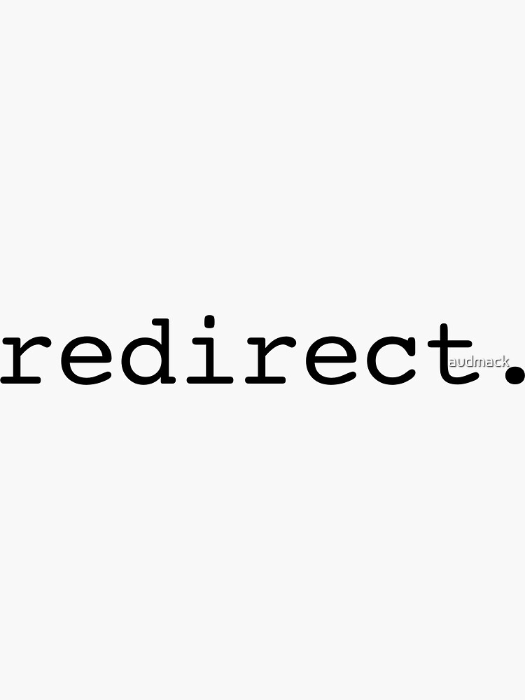 "redirect" Sticker for Sale by audmack | Redbubble