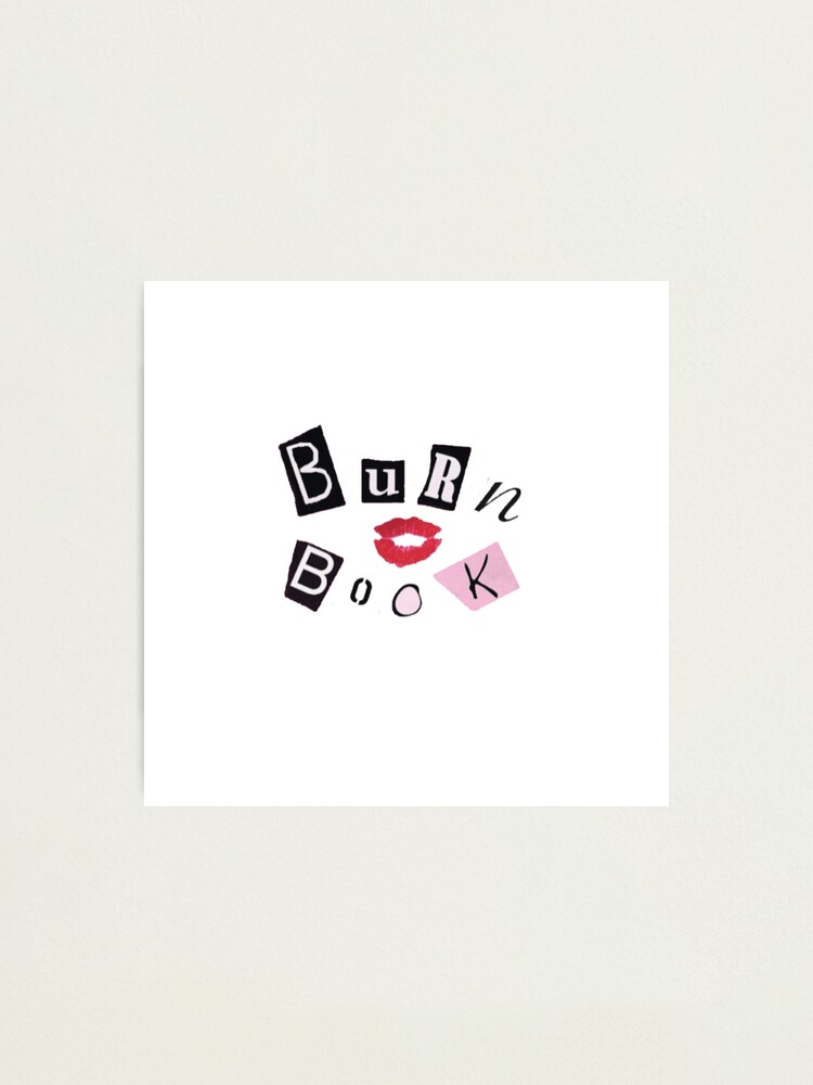 "burn book letters" Photographic Print for Sale by duhitzkiley | Redbubble