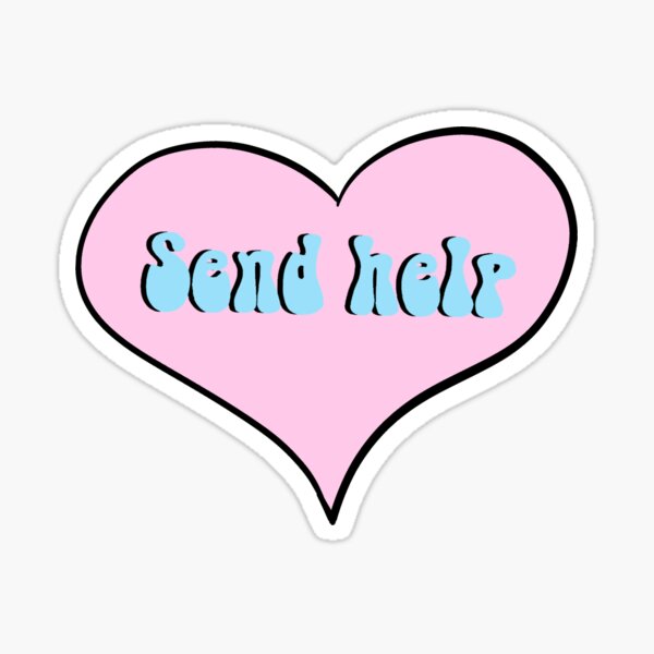 Send Help Stickers | Redbubble