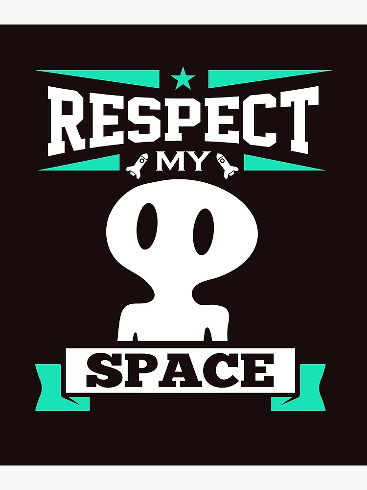 "Respect My Space" Art Print by Elm1973 | Redbubble