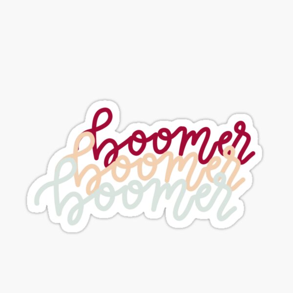 "Boomer" Sticker for Sale by toocoolforyou96 | Redbubble