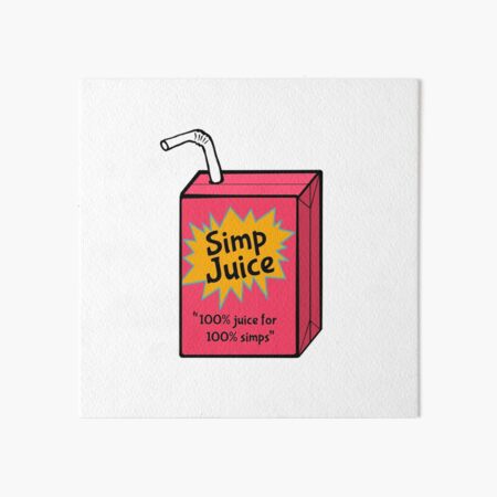 "simp juice " Art Board Print by A44y1234 | Redbubble