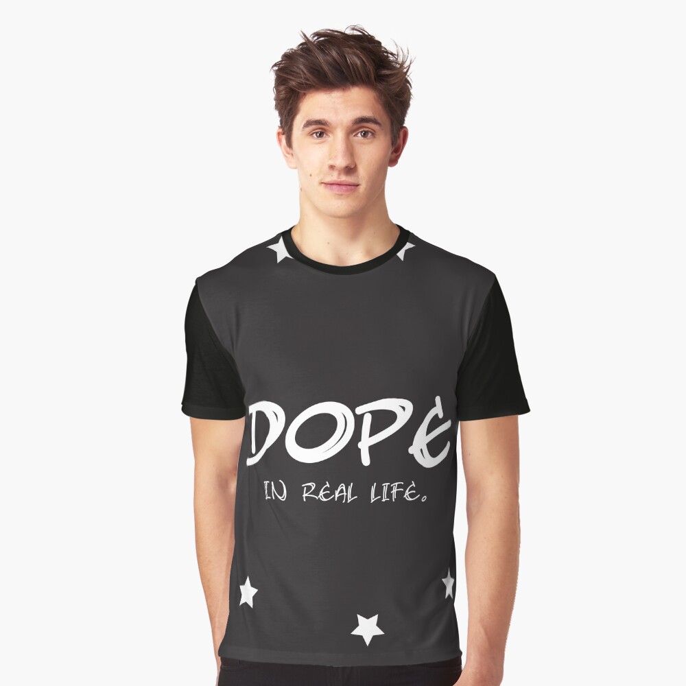 "Dope in Real Life" T-shirt for Sale by TwinPowerTammy | Redbubble ...