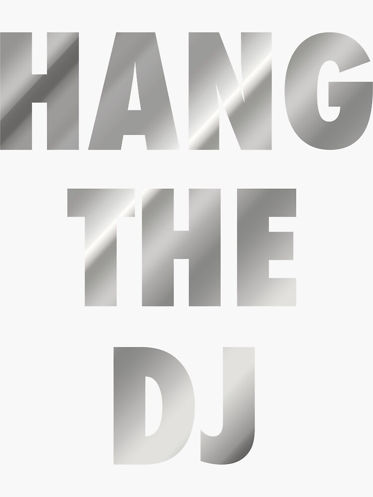 "Hang The DJ Silver Gloss" Sticker by Hang-the-DJ | Redbubble