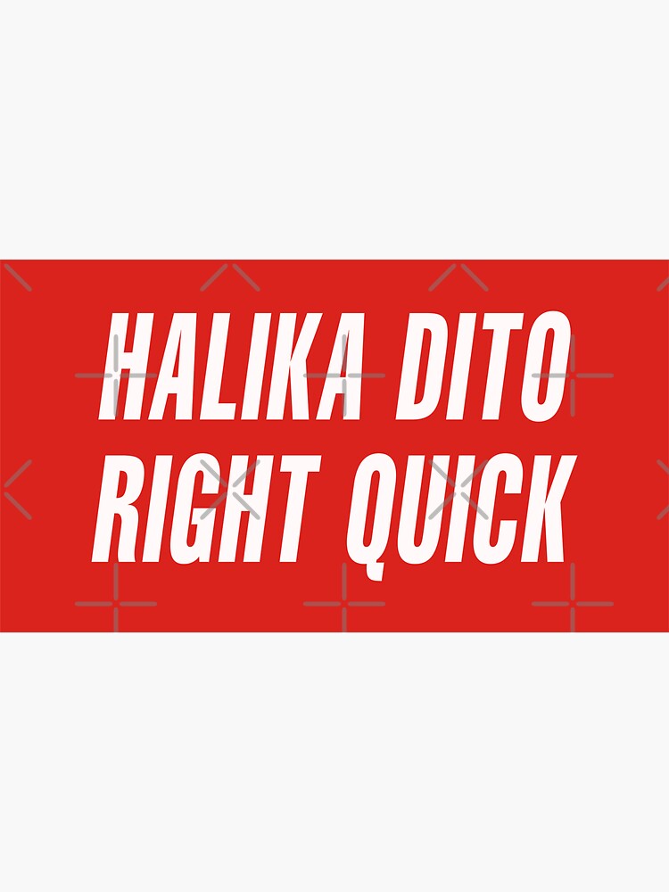 "Halika Dito Right Quick" Sticker for Sale by aydapadi | Redbubble