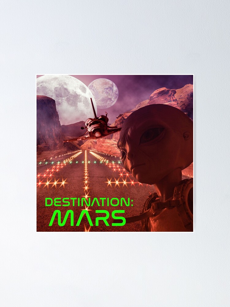 "Destination: Mars, Outer Space, NASA inspired, Alien" Poster by ...