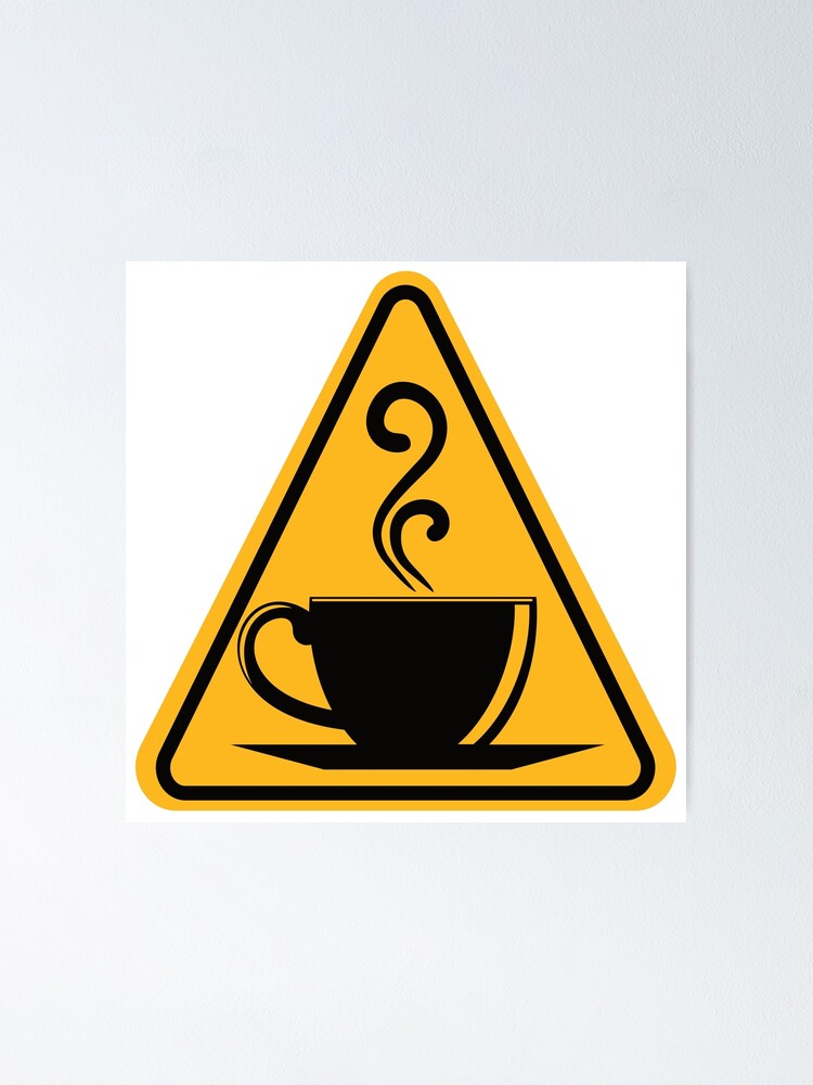"coffee warning | coffee warning sign" Poster by TshirtFuchs | Redbubble