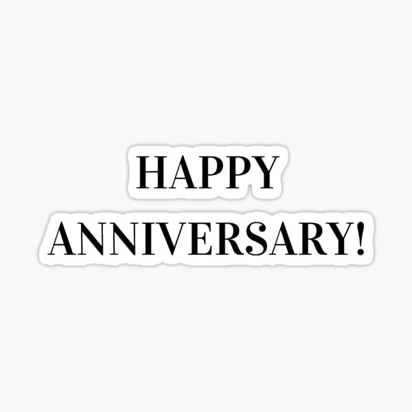 "Happy Anniversary!" Sticker for Sale by FallenH | Redbubble