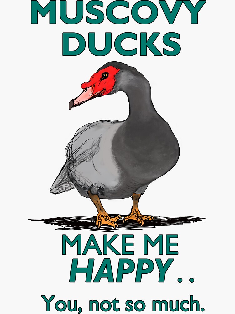 "Muscovy Ducks Make Me Happy . . " Sticker for Sale by NinGaui | Redbubble