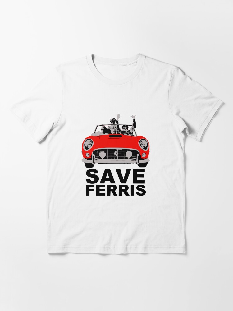 "Save Ferris" T-shirt for Sale by SMarques | Redbubble | save ferris t ...