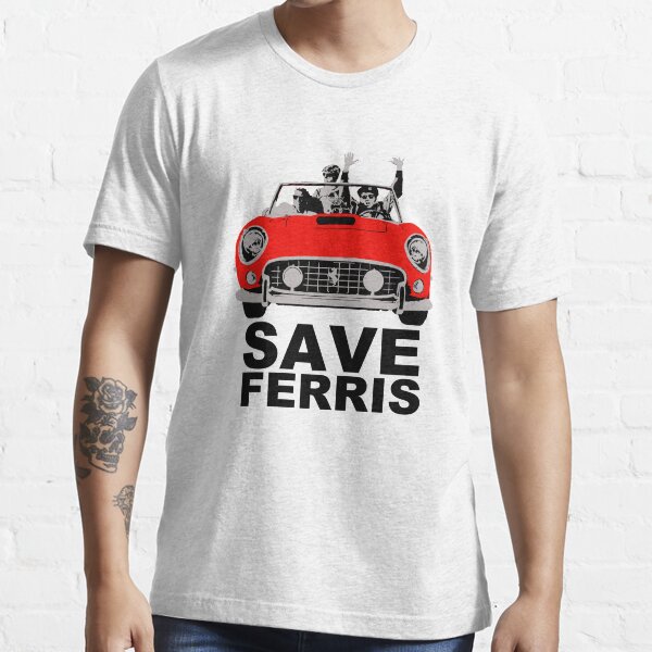 "Save Ferris" T-shirt for Sale by SMarques | Redbubble | save ferris t ...