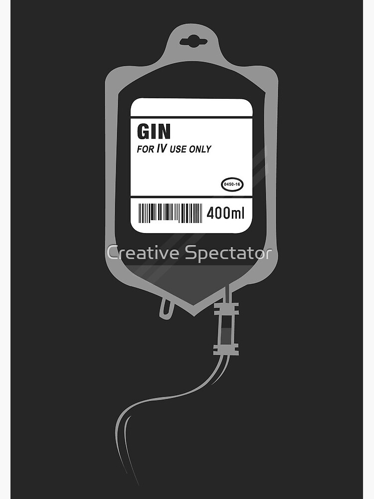 "Alcoholic GIN Medical IV Drip " Poster by Feelmeflow | Redbubble