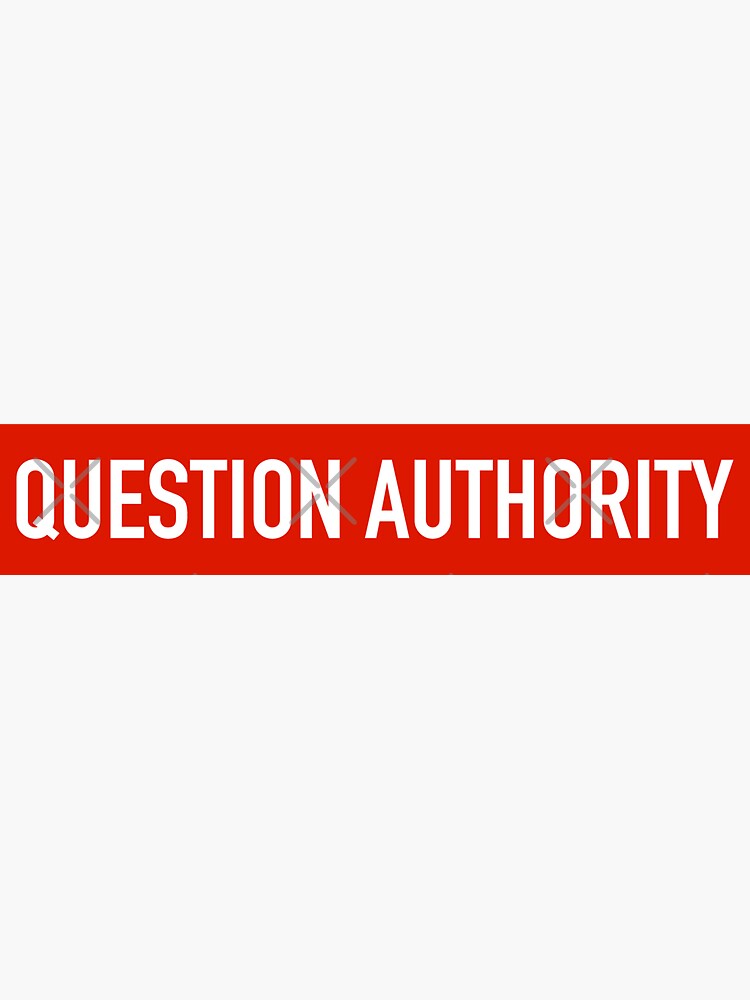 "Question Authority" Sticker for Sale by SmithDigital | Redbubble