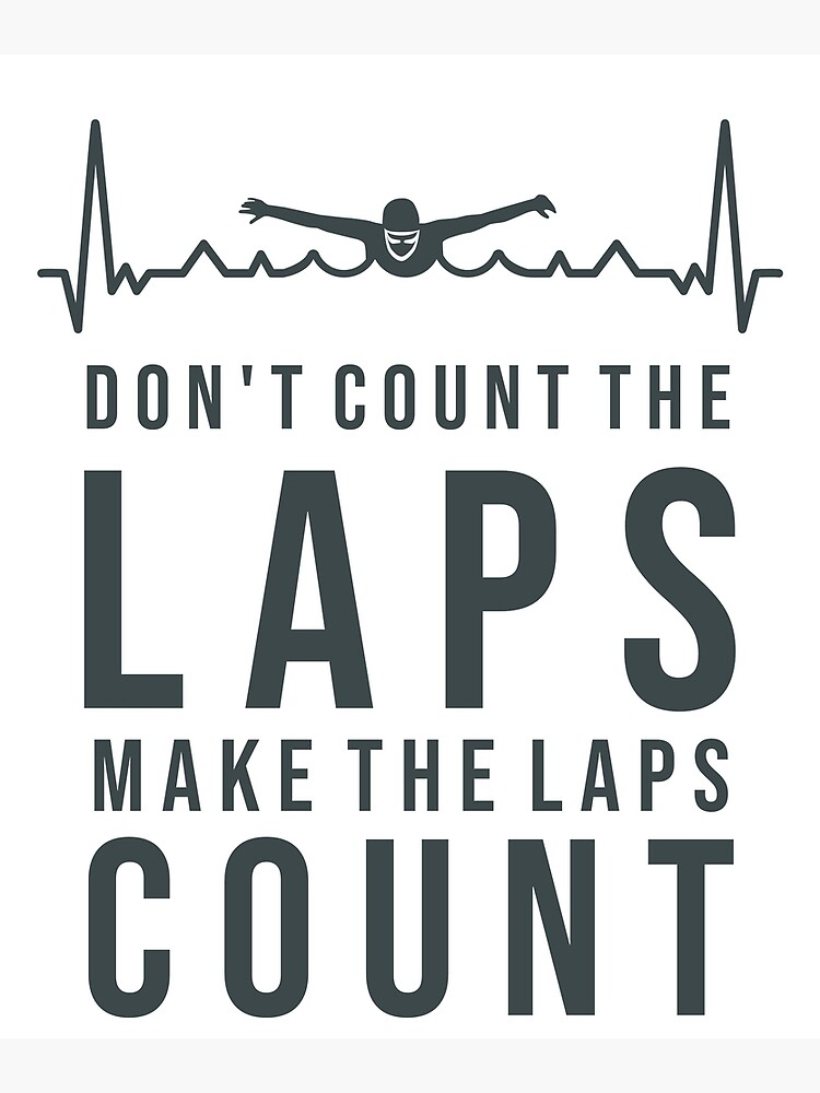  DON T COUNT THE LAPS MAKE THE LAPS COUNT Shirt Poster By Amphol
