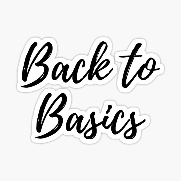Back To Basics Stickers | Redbubble