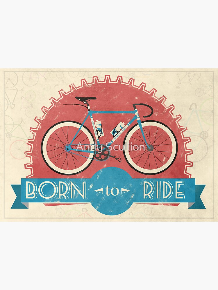 "Born To Ride" Poster by AndyScullion | Redbubble