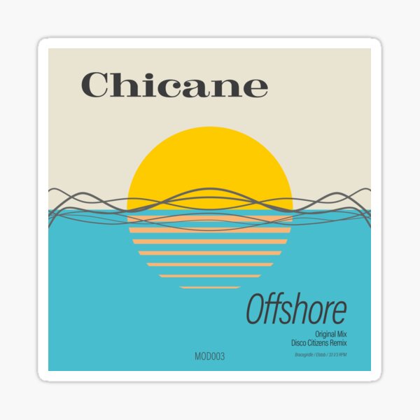 "Chicane - Offshore" Sticker for Sale by StringsOfLife | Redbubble