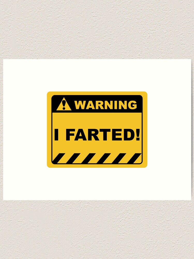 "Human Warning Sign I FARTED Sayings Sarcasm Humor Quotes" Art Print by ...