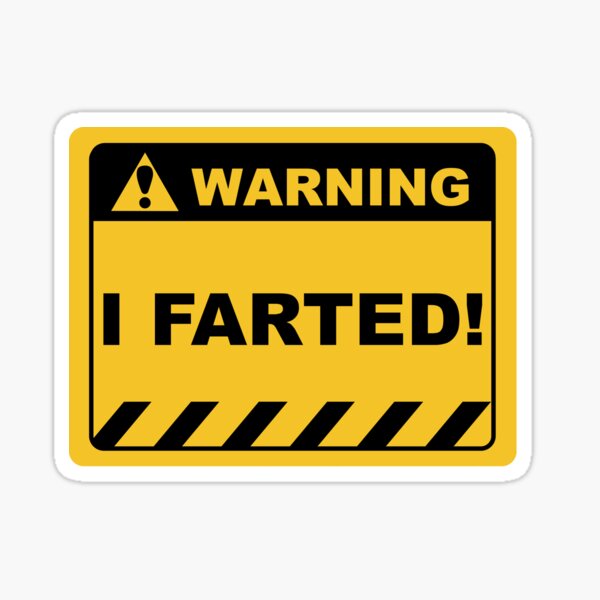 "Human Warning Sign I FARTED Sayings Sarcasm Humor Quotes" Sticker for ...