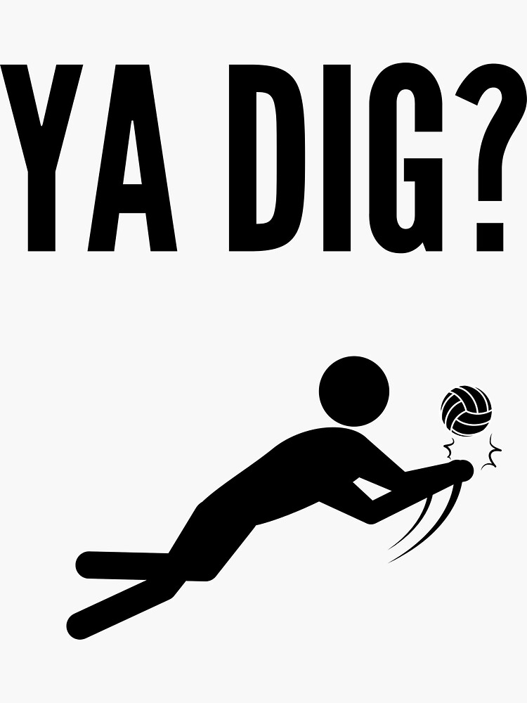 "Volleyball Ya Dig" Sticker for Sale by arikprint | Redbubble
