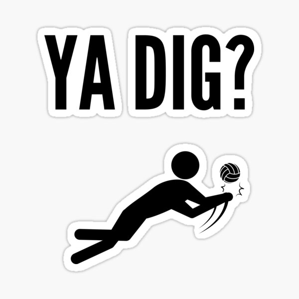 "Volleyball Ya Dig" Sticker for Sale by arikprint | Redbubble